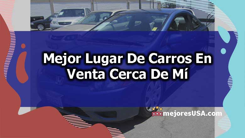 Carros en venta cerca de mí: ¡los mejores precios! [2025]