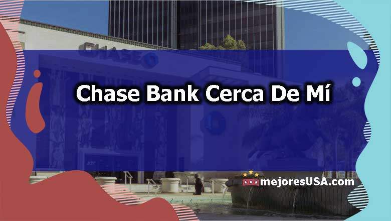 Chase Bank cerca de mi ubicación: direcciones y horarios [2026]